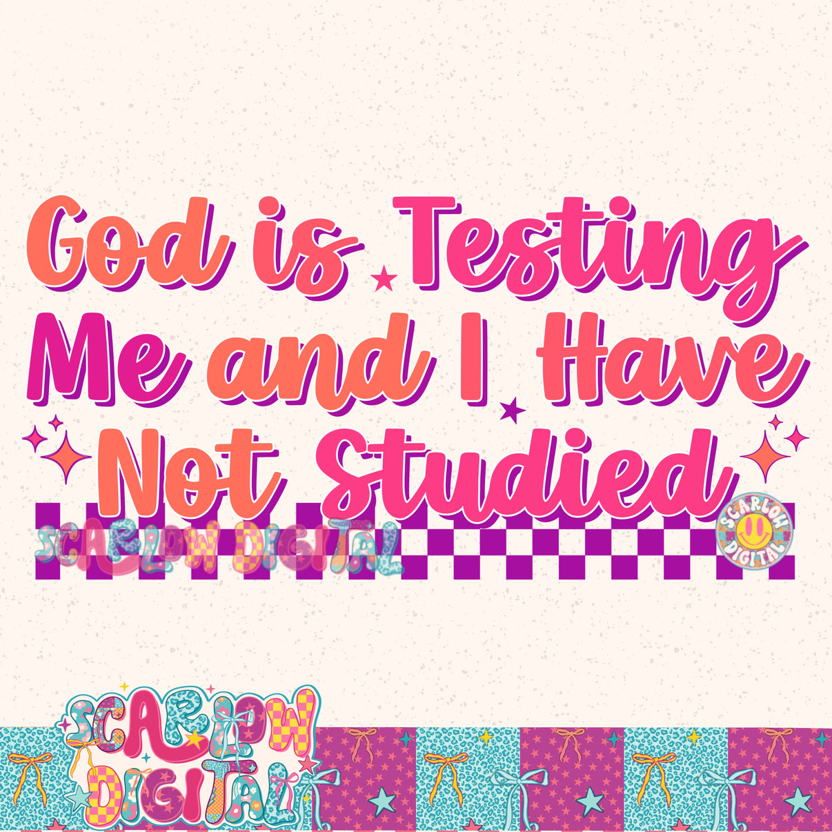 God is Testing Me & I Have Not Studied PNG Digital Design – Scarlow Digital
