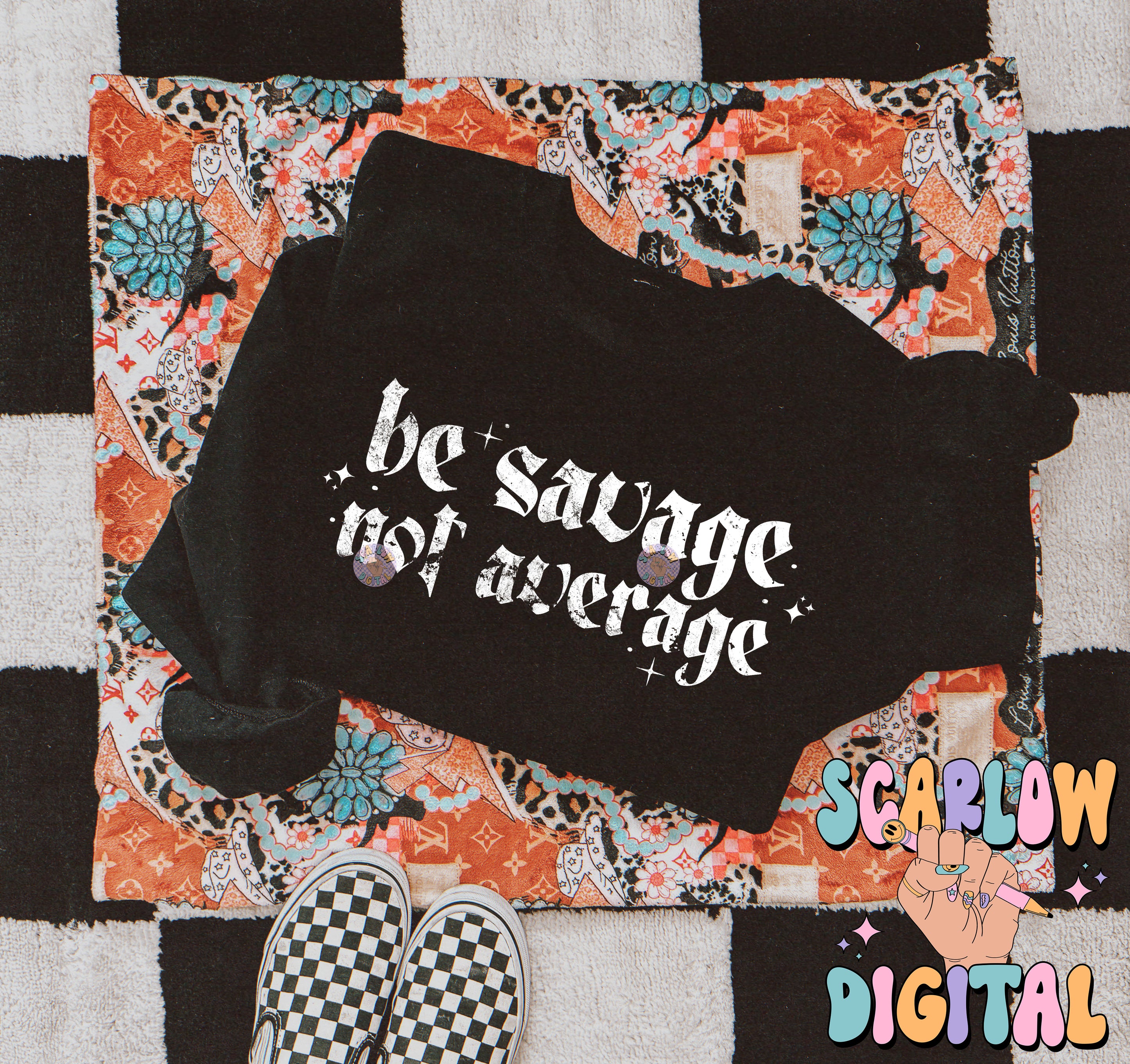 Be Savage Not Average PNG Digital Design – Scarlow Digital