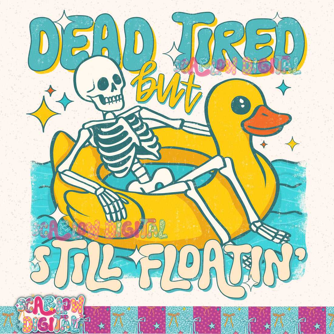 Dead Tired but Still Floatin' PNG Digital Design – Scarlow Digital